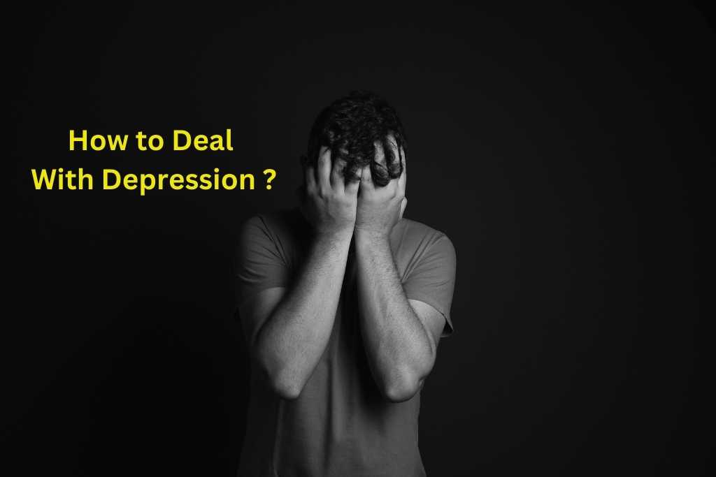How to Deal With Depression: A Comprehensive Guide - Ideographyc
